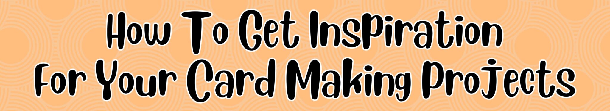 Card Making Inspiration & Where to Find It | Stampin’ Up!